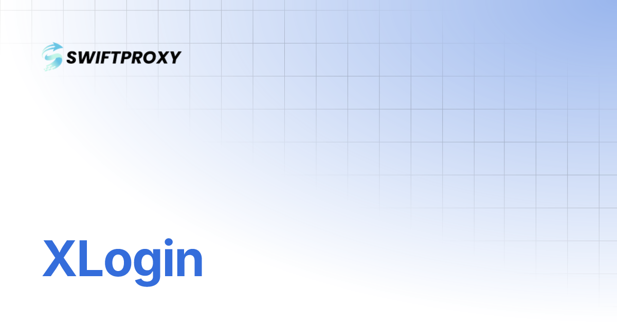 XLogin | Swiftproxy